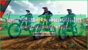 Yamaha YZ250F Dirt Bike Models: 2024-2026 Complete Comparison Guide