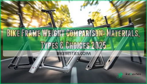 Bike Frame Weight Comparison: Materials, Types & Choices 2025