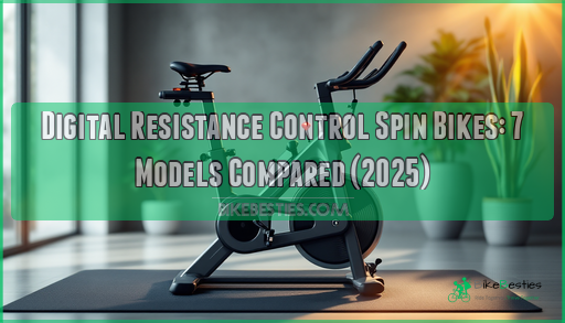 Digital Resistance Control Spin Bikes: 7 Models Compared (2025)