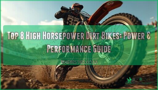 Top 8 High Horsepower Dirt Bikes: Power & Performance Guide