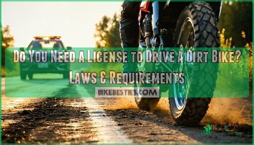 Do You Need a License to Drive a Dirt Bike? Laws & Requirements