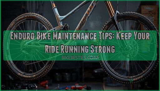 Enduro Bike Maintenance Tips: Keep Your Ride Running Strong