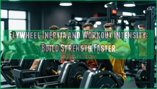 Flywheel Inertia and Workout Intensity: Build Strength Faster