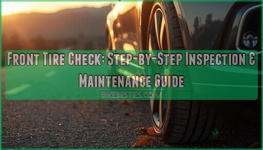 Front Tire Check: Step-by-Step Inspection & Maintenance Guide