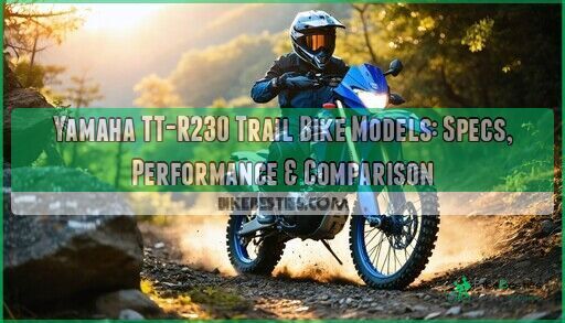 Yamaha TT-R230 Trail Bike Models: Specs, Performance & Comparison