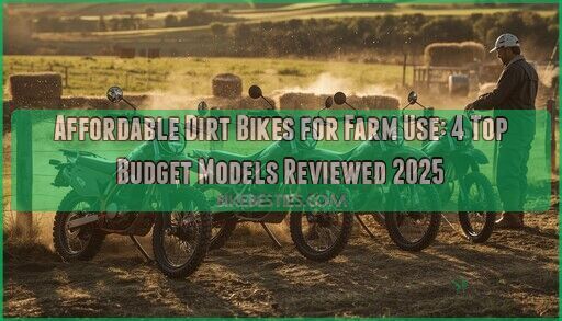 Affordable Dirt Bikes for Farm Use: 4 Top Budget Models Reviewed 2025
