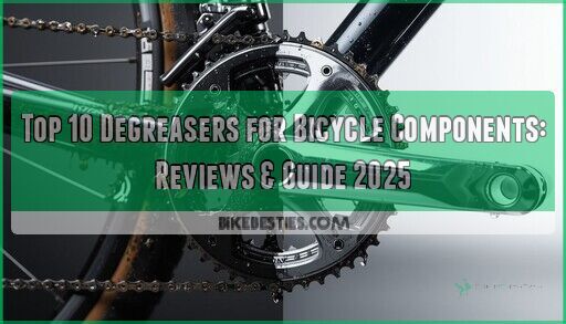 Top 10 Degreasers for Bicycle Components: Reviews & Guide 2025