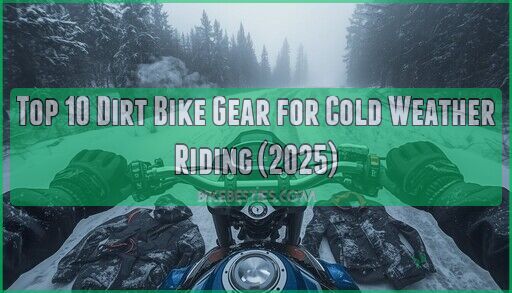 Top 10 Dirt Bike Gear for Cold Weather Riding (2025)