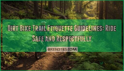 Dirt Bike Trail Etiquette Guidelines: Ride Safe and Respectfully