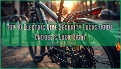 Top 10 Electric Bike Security Locks Guide: Choose & Lock Right