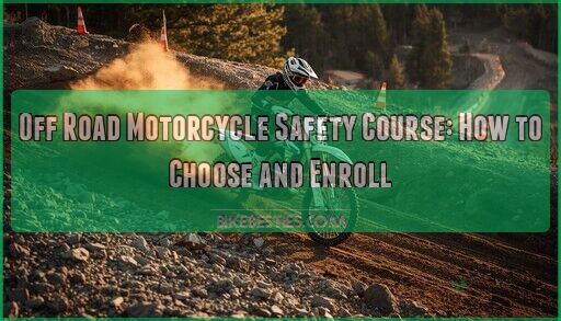 Off Road Motorcycle Safety Course: How to Choose and Enroll