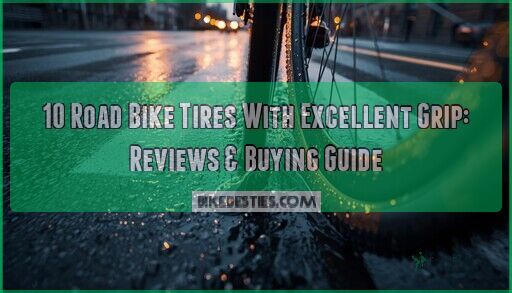 10 Road Bike Tires With Excellent Grip: Reviews & Buying Guide