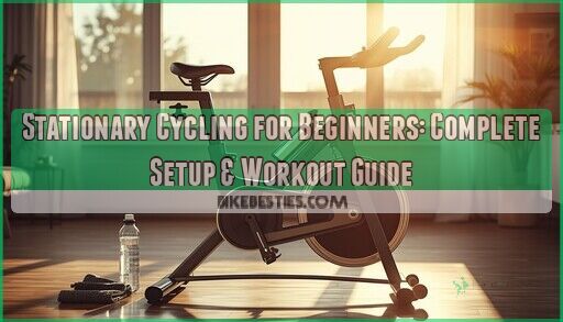 Stationary Cycling for Beginners: Complete Setup & Workout Guide