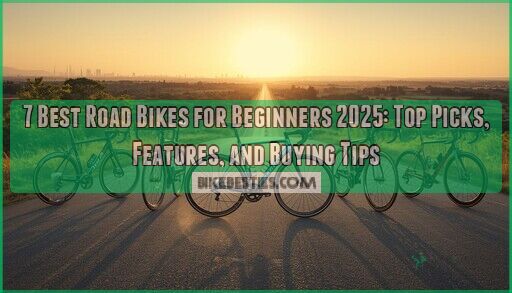 7 Best Road Bikes for Beginners 2025: Top Picks, Features, and Buying Tips