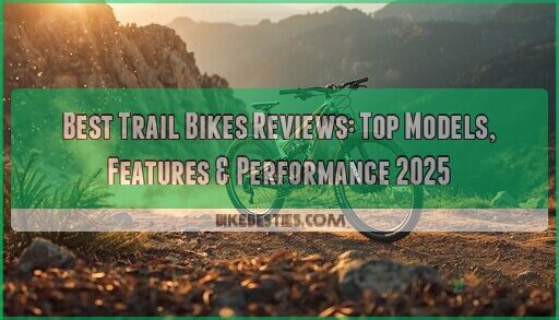 Best Trail Bikes Reviews: Top Models, Features & Performance 2025