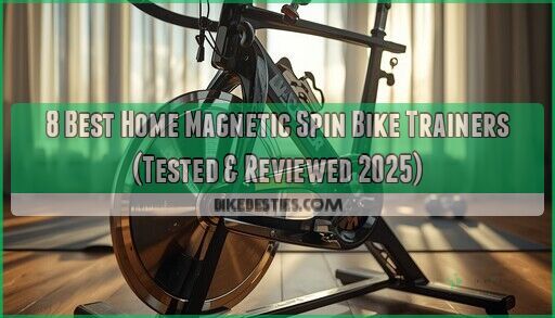 8 Best Home Magnetic Spin Bike Trainers (Tested & Reviewed 2025)