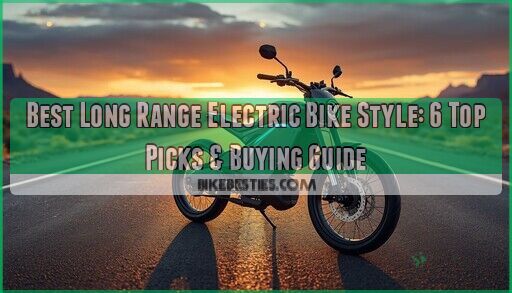 Best Long Range Electric Bike Style: 6 Top Picks & Buying Guide