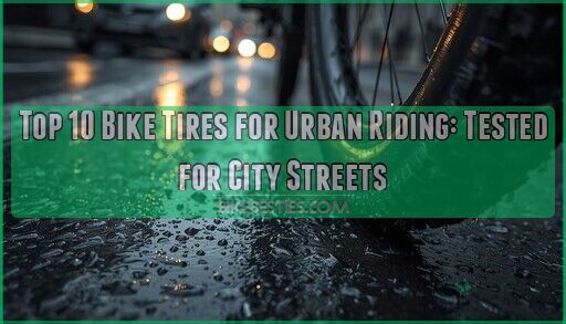 Top 10 Bike Tires for Urban Riding: Tested for City Streets