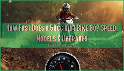 How Fast Does a 50cc Dirt Bike Go? Speed, Models & Upgrades
