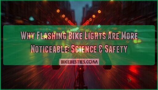 Why Flashing Bike Lights Are More Noticeable: Science & Safety