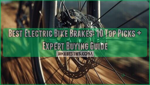 Best Electric Bike Brakes: 10 Top Picks + Expert Buying Guide