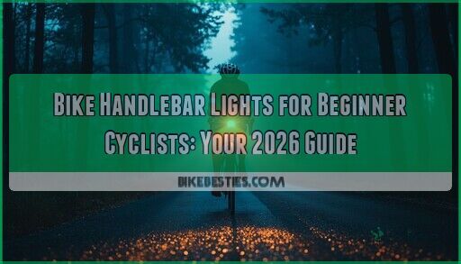 Bike Handlebar Lights for Beginner Cyclists: Your 2026 Guide