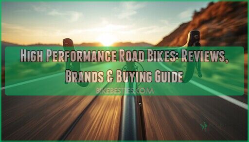 High Performance Road Bikes: Reviews, Brands & Buying Guide