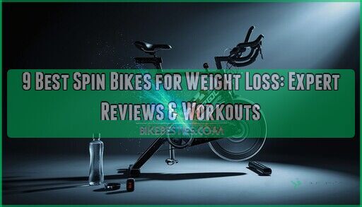 9 Best Spin Bikes for Weight Loss: Expert Reviews & Workouts