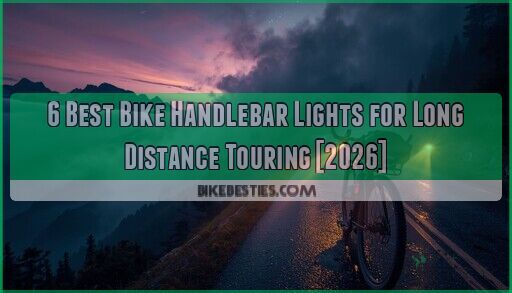 6 Best Bike Handlebar Lights for Long Distance Touring [2026]