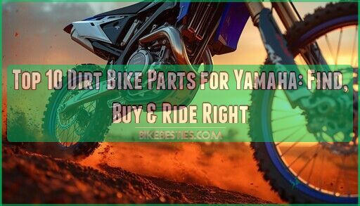 Top 10 Dirt Bike Parts for Yamaha: Find, Buy & Ride Right