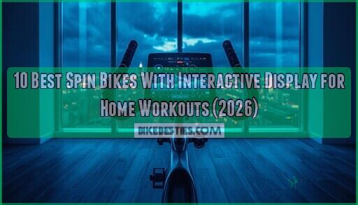 10 Best Spin Bikes With Interactive Display for Home Workouts (2026)
