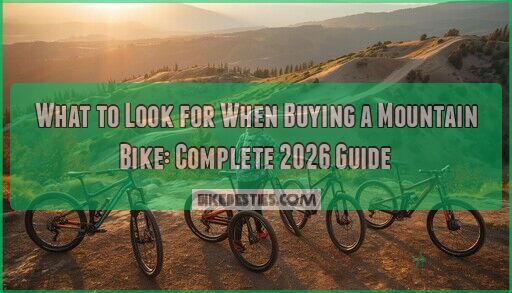 What to Look for When Buying a Mountain Bike: Complete 2026 Guide